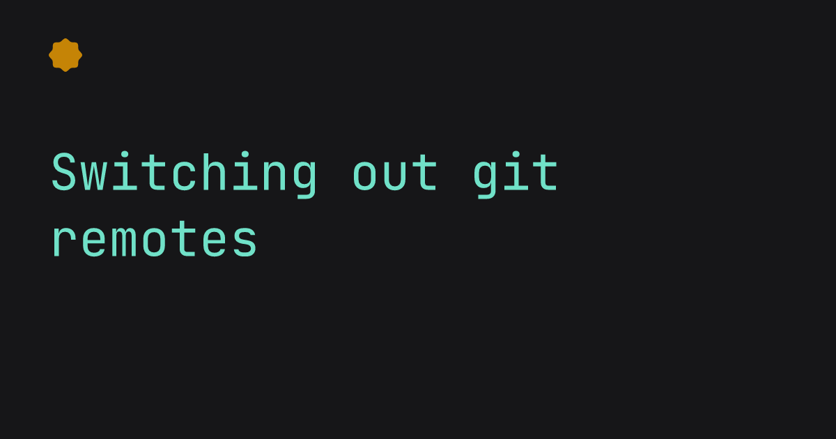 Switching out git remotes